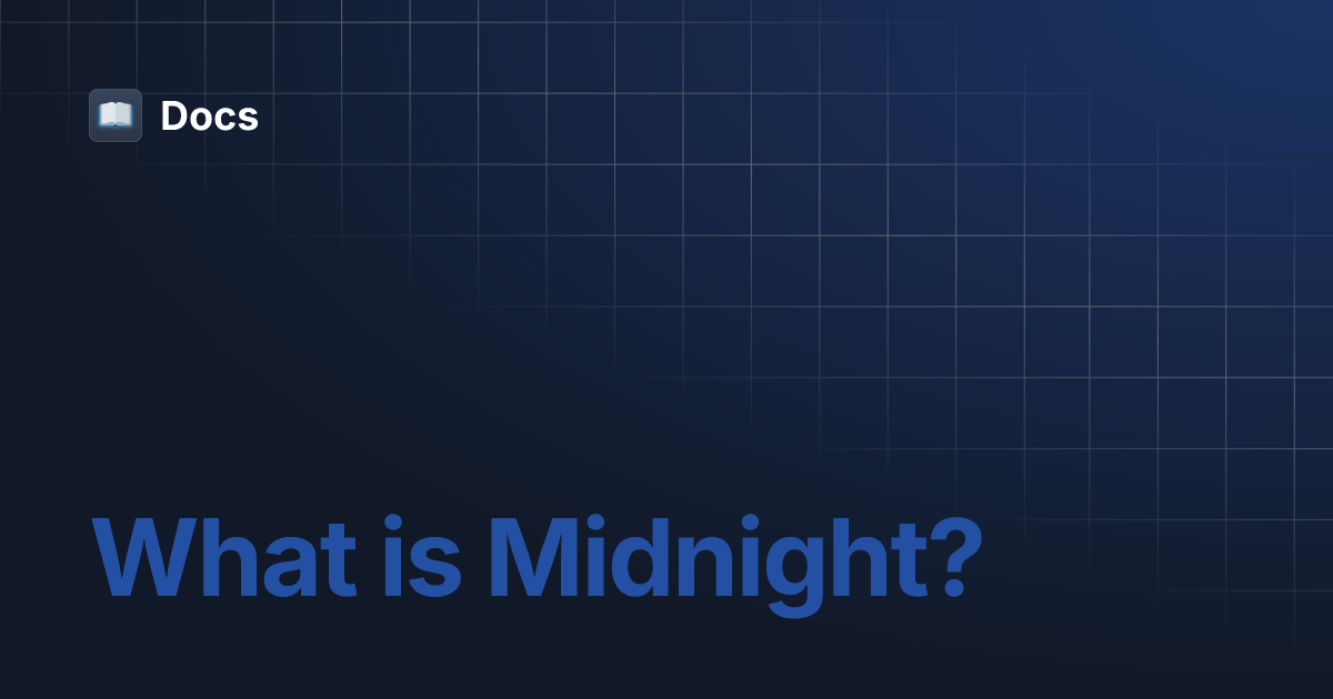 What is Midnight? | Docs